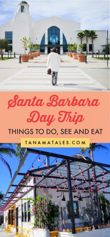 Santa Barbara Day Trip: Things to Do, See and Eat - Tanama Tales