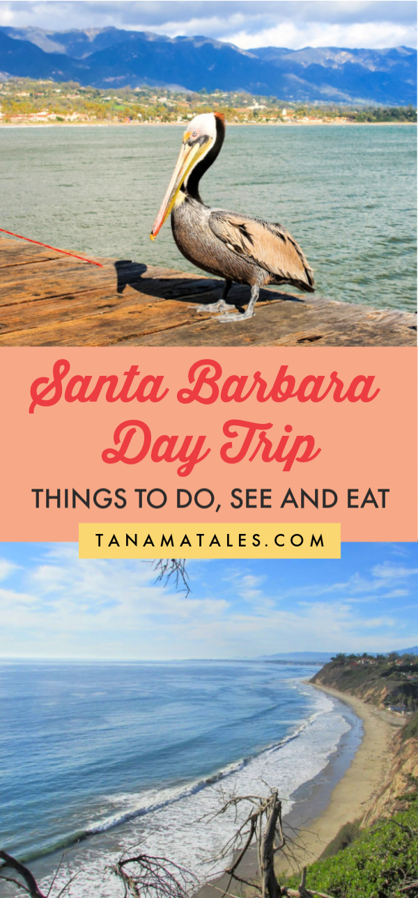 Santa Barbara Day Trip: Things to Do, See and Eat - Tanama Tales